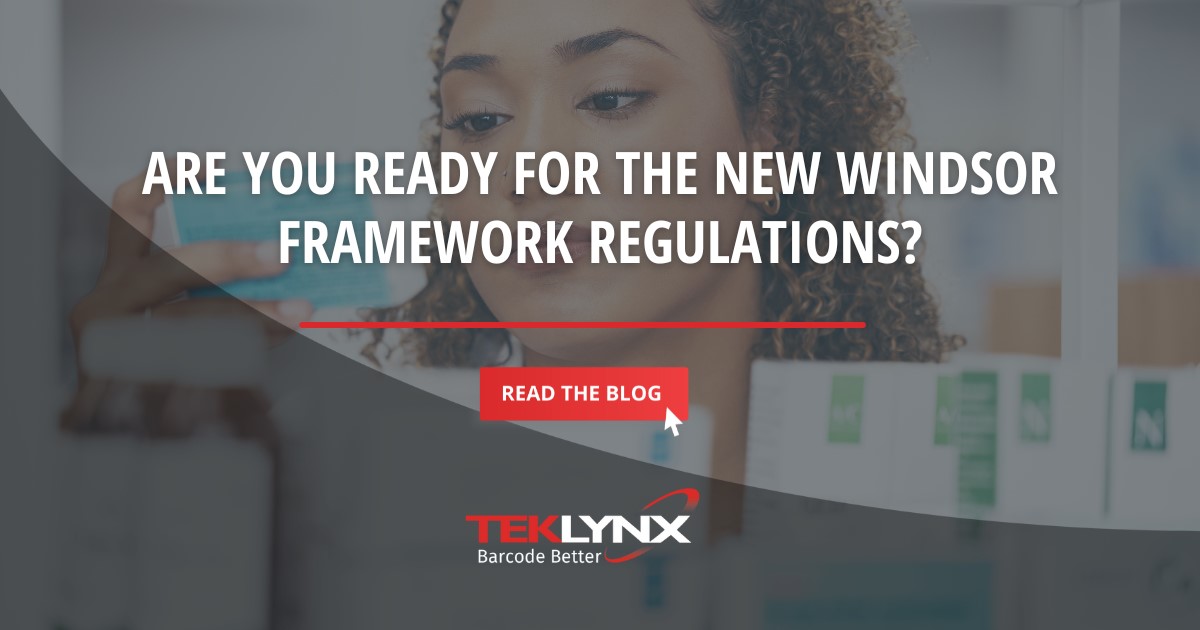 New Windsor Framework Regulations | TEKLYNX Blog New Windsor Framework Regulations | TEKLYNX Blog